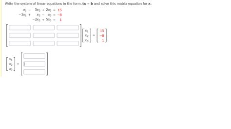 Solved Write The System Of Linear Equations In The Form Ax Chegg