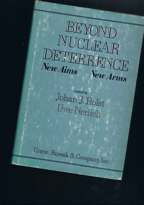 Beyond Nuclear Deterrence New Aims New Arms By Johan J Holst Uwe Nerlich Gut Pappe 1977 Ea