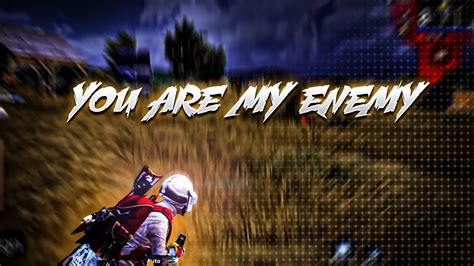 You Are My Enemy Ll Bgmi Erangle Montage Youtube