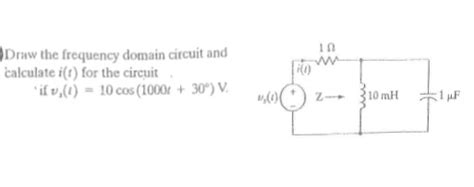 Solved Draw The Frequency Domain Circuit And Calculate I T