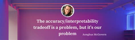 The Accuracyinterpretability Tradeoff Is A Problem But Its Our Problem