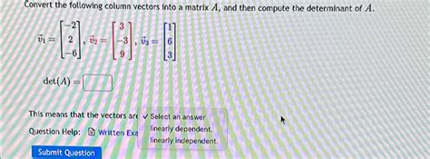 Solved Convert The Following Column Vectors Into A Matrix A Chegg