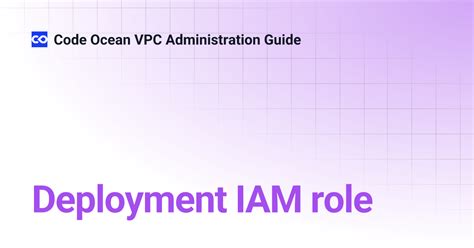 Deployment Iam Role V214 Code Ocean Vpc Administration Guide Deployment Iam Role V214 Code Ocean Vpc Administration Guide