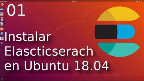 01 instalar elasticsearch en ubuntu 18 04 [tutorial en español 🇪🇸