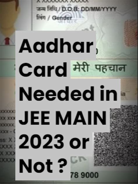 Aadhaar Card Needed In JEE MAIN 2023 Or Not Education Beginner