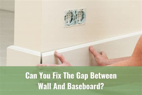 can you fix the gap between wall and baseboard how to ready to diy