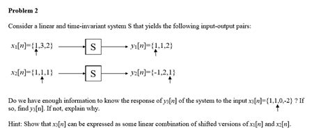 Solved Problem 2 Consider A Linear And Time Invariant System Chegg Com