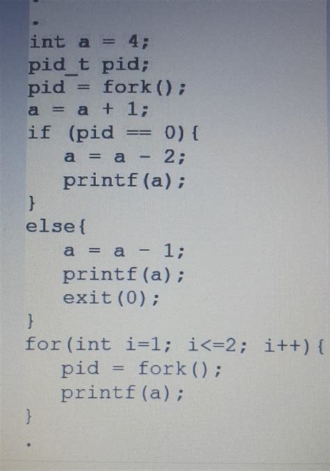 Solved Int A 4 Pidt Pid Fork A A 1 If Pid 0