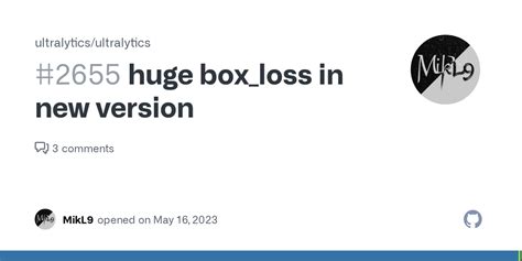 Huge Boxloss In New Version · Issue 2655 · Ultralyticsultralytics