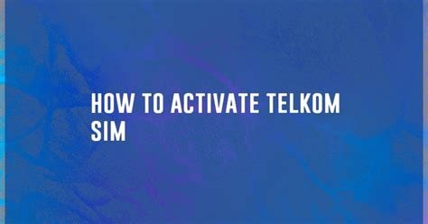 How To Activate Telkom Sim