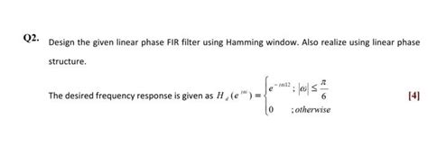 Solved Q2 Design The Given Linear Phase Fir Filter Usin