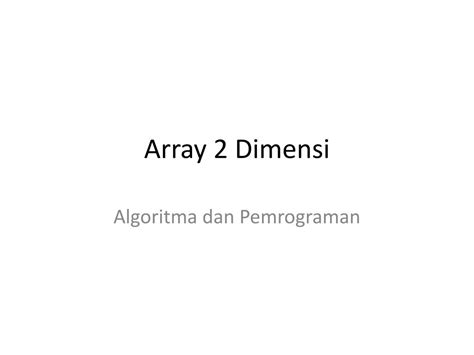 Ppt Array 2 Dimensi Powerpoint Presentation Free Download Id3834765