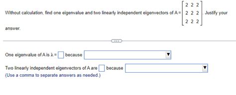 Solved Without Calculation Find One Eigenvalue And Two