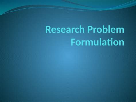 Research Problem Formulation Criteriatx Ppt