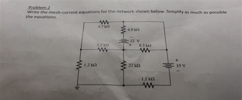 Solved Problem Write The Mesh Current Equations For The Chegg Com