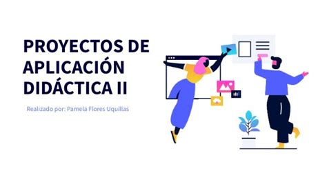 Proyectos De AplicaciÓn DidÁctica Ii Genially