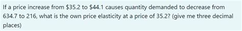 Solved If A Price Increase From 35 2 To 44 1 Causes Chegg Com