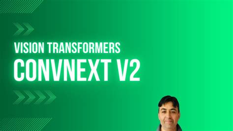 Convnext V2 Vision Transformers Youtube