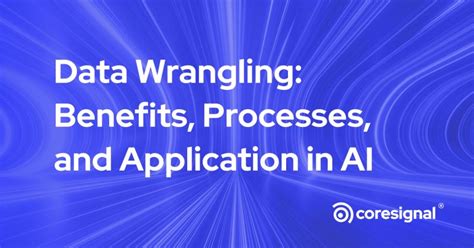 Coresignal On Linkedin Data Wrangling Benefits Processes And