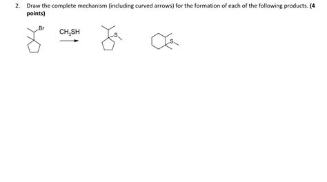 Solved 2 Draw The Complete Mechanism Including Curved Chegg Com