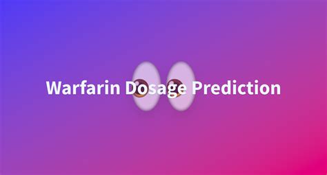 Warfarin Dosage Prediction A Hugging Face Space By Akurapati1