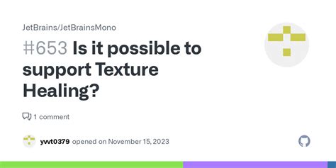 is it possible to support texture healing · issue 653 · jetbrains