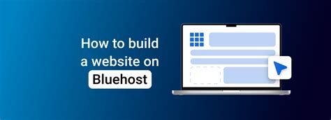 Step By Step Guide To Building A Website With Bluehost