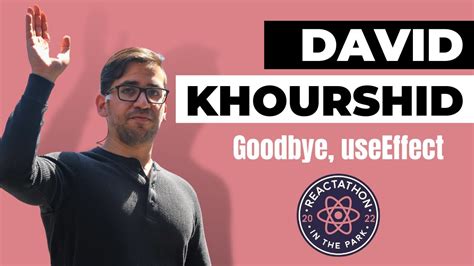 Goodbye Useeffect David Khourshid Youtube