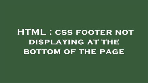 Html Css Footer Not Displaying At The Bottom Of The Page Youtube