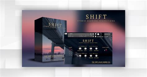 news very loud indeed co has released shift hybrid scoring transitions library for kontakt