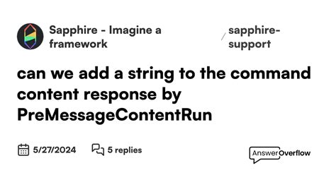 Can We Add A String To The Command Content Response By Premessagecontentrun Sapphire