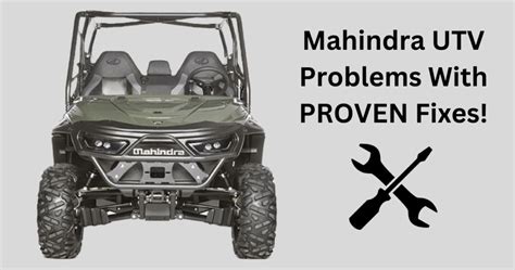 Mahindra Utv Problems With Proven Fixes Off Road Official