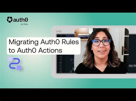Free Video Migrating Auth0 Rules To Auth0 Actions From Okta Class