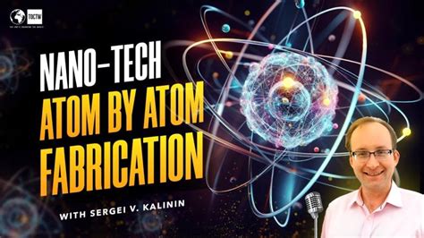 Nano Assembler Atom By Atom Fabrication Sergei V Kalinin 258