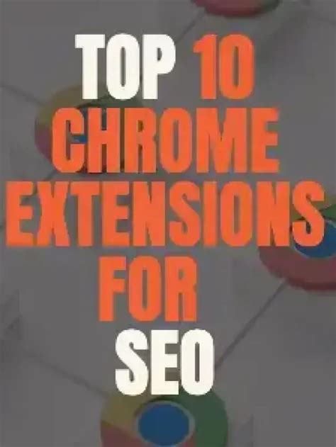 Top 10 Chrome Extensions For SEO Digital Web Services