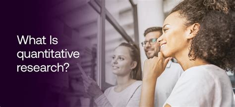 What Is Quantitative Research Purpose Of Quantitative Research — Cint™