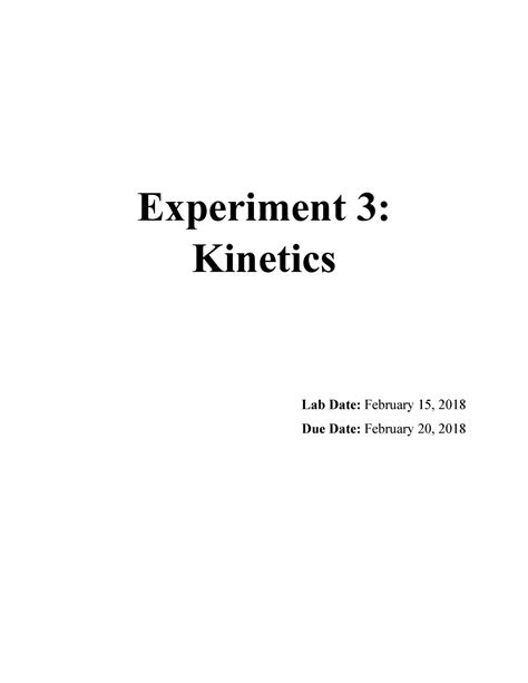 Kinetics Lab Report Experiment 3 Kinetics Lab Date February 15 2018 Due Date February 20