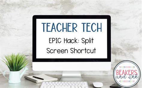 Epic Hack Split Screen Shortcut Beakers And Ink