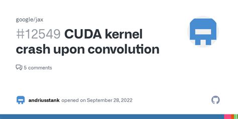 CUDA Kernel Crash Upon Convolution Issue 12549 Google Jax GitHub