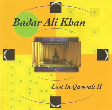 Lost In Qawwali Ii By Badar Ali Khan Album Triloka 314 558 517 2 Reviews Ratings Credits