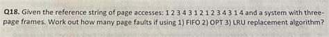 Solved Q18 Given The Reference String Of Page Accesses