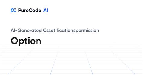 Build Great Cssotificationspermission Option Components Faster Using Ai Tools