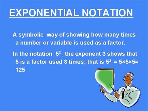LEARNING OBJECTIVES Evaluate Exponential Expressions Use