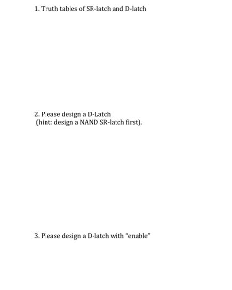 Solved 1 Truth Tables Of Sr Latch And D Latch 2 Please