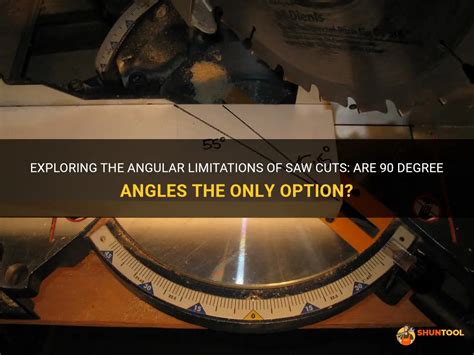 Exploring The Angular Limitations Of Saw Cuts Are 90 Degree Angles The Only Option Shuntool
