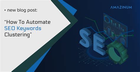 how to automate seo keywords clustering amazinum