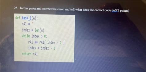 Solved 25 In This Program Correct The Error And Tell What Chegg Com