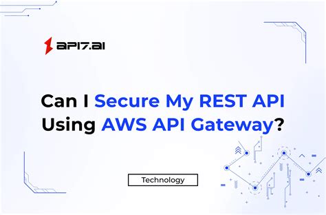 Can I Secure My Rest Api Using Aws Api Gateway Api7ai