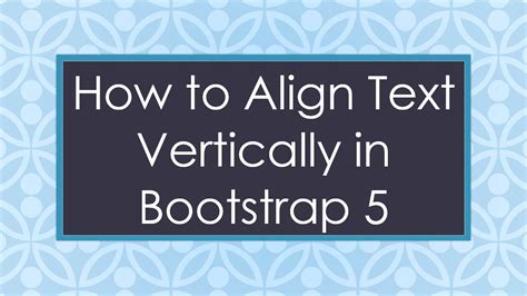 How To Align Text Vertically In Bootstrap 5 Youtube