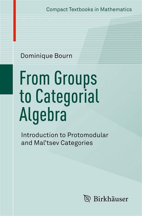 Compact Textbooks In Mathematics From Groups To Categorial Algebra Ebook Bol